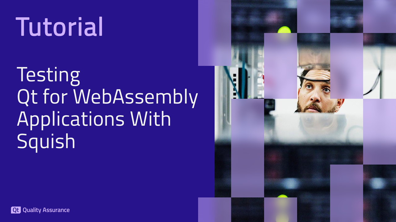 スクリーンショット検証の改善、Qt for WebAssemblyのサポートなど、Squish 7.2には様々な機能が追加されます