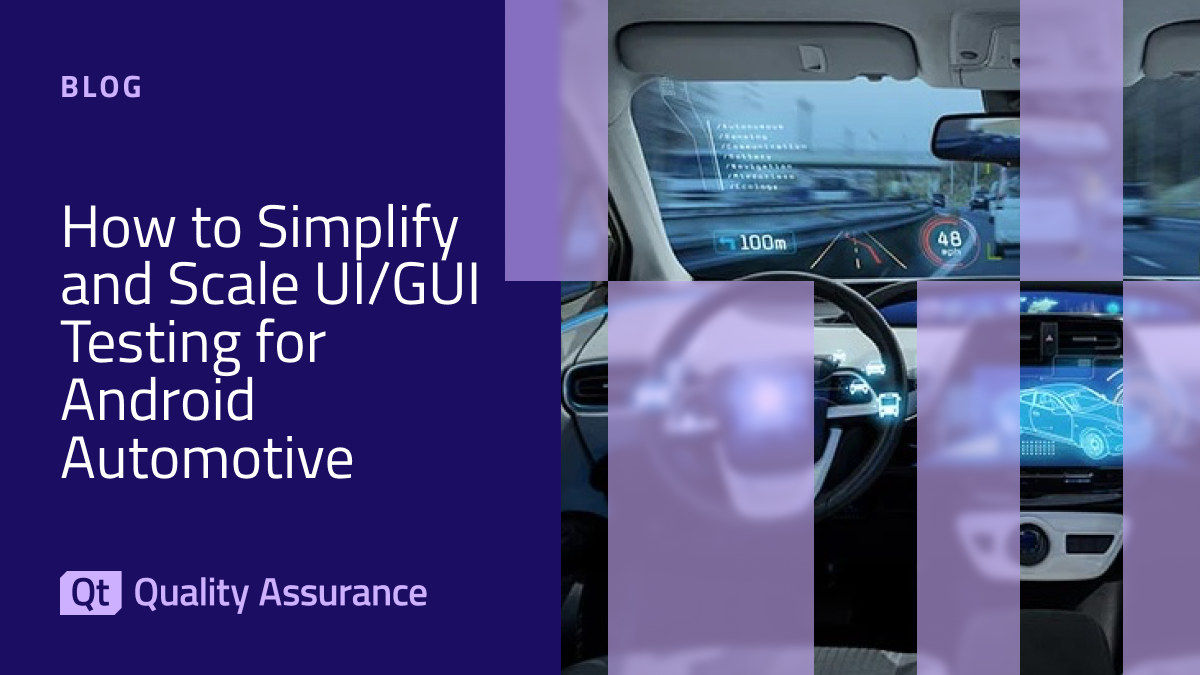 How to Simplify and Scale UI/GUI Testing for Android Automotive