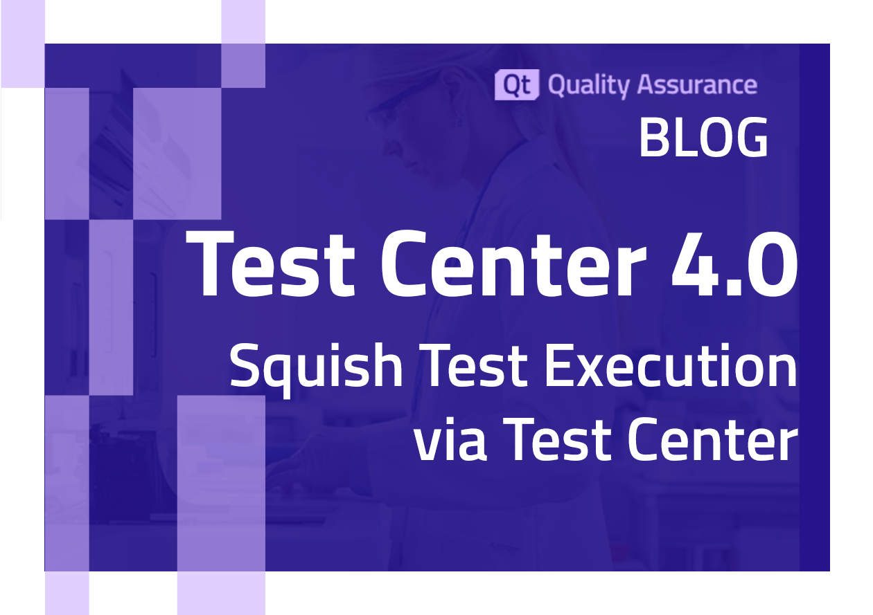 Test Center 4.0: Adding Squish Test Execution