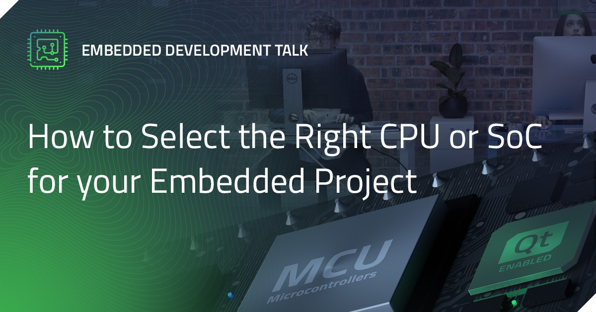 How to Select the Right CPU or SoC for your Embedded Project