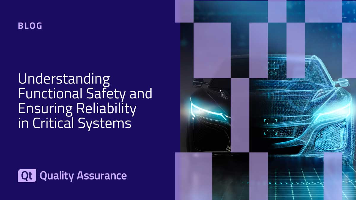 Understanding Functional Safety and Ensuring Reliability in Critical Systems